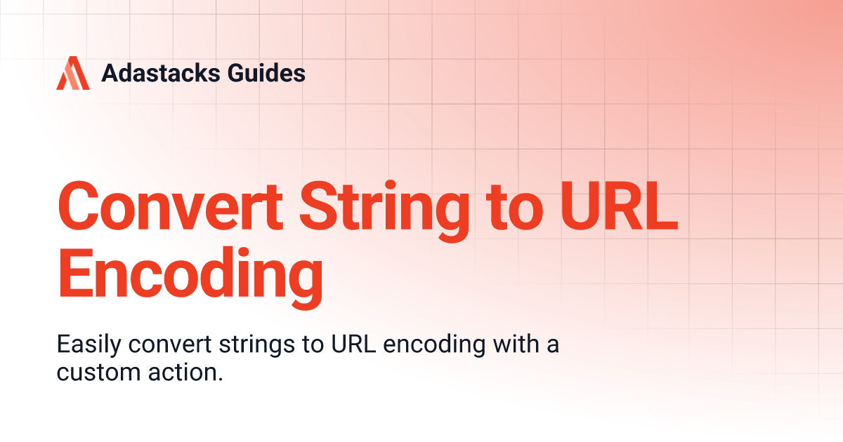 Convert String to URL Encoding | Adastacks Guides
